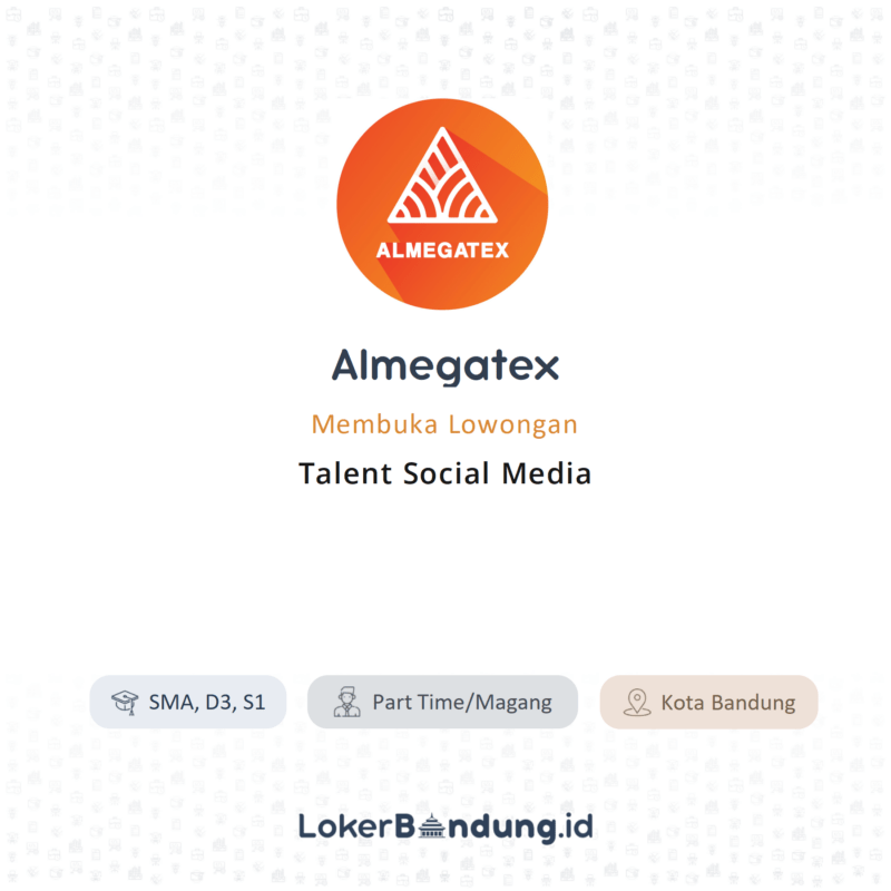 Lowongan Kerja Talent Social Media di Almegatex - LokerBandung.id