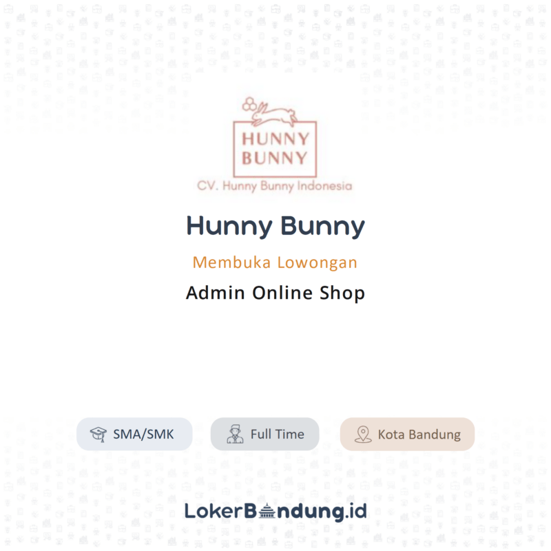 Lowongan Kerja Admin Online Shop di Hunny Bunny - LokerBandung.id
