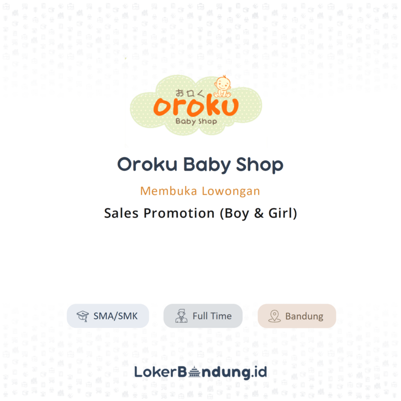 Lowongan Kerja Sales Promotion (Boy & Girl) di Oroku Baby Shop ...