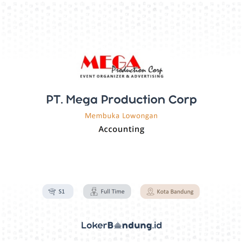 Lowongan Kerja Accounting di PT. Mega Production Corp - LokerBandung.id