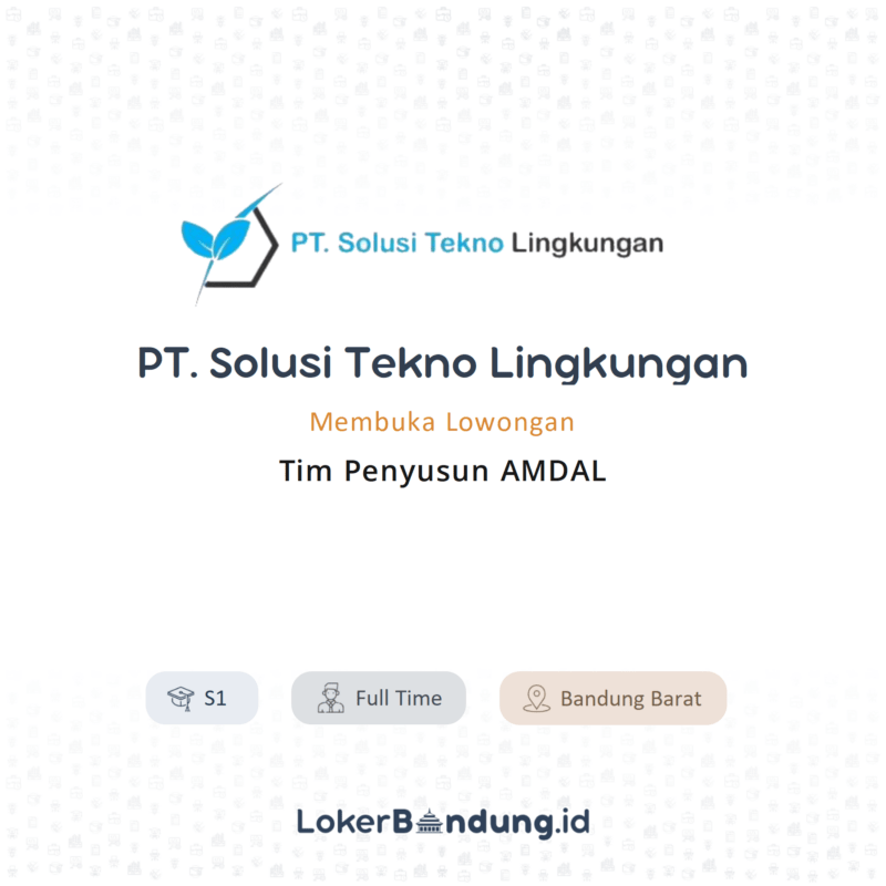 Lowongan Kerja Tim Penyusun AMDAL di PT. Solusi Tekno Lingkungan ...