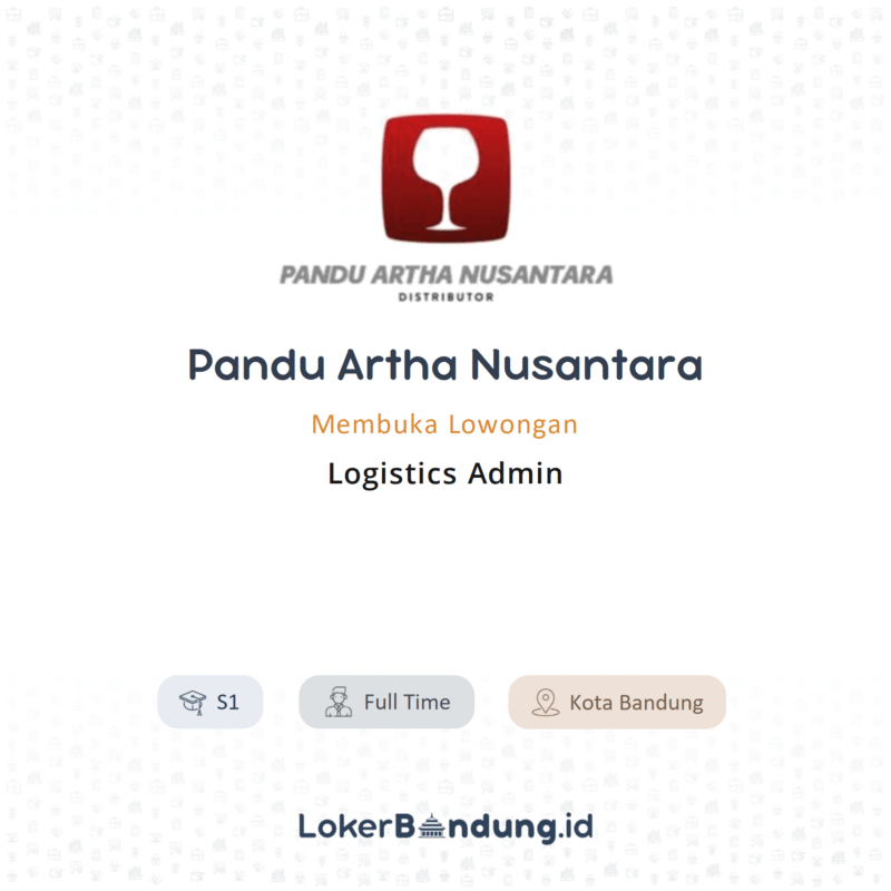 Lowongan Kerja Logistics Admin di Pandu Artha Nusantara - LokerBandung.id