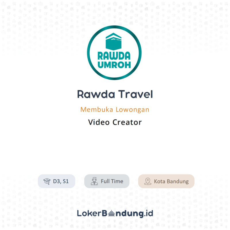 Lowongan Kerja Video Creator di Rawda Travel - LokerBandung.id