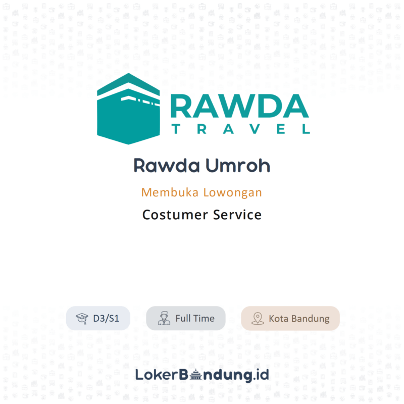 Lowongan Kerja Costumer Service di Rawda Umroh - LokerBandung.id