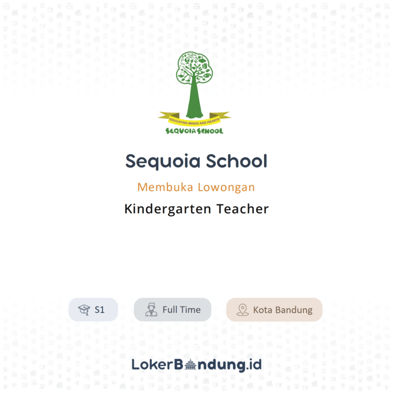 Lowongan Kerja Kindergarten Teacher di Sequoia School - LokerBandung.id