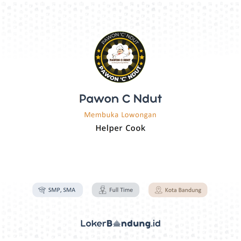 Lowongan Kerja Helper Cook di Pawon C Ndut - LokerBandung.id