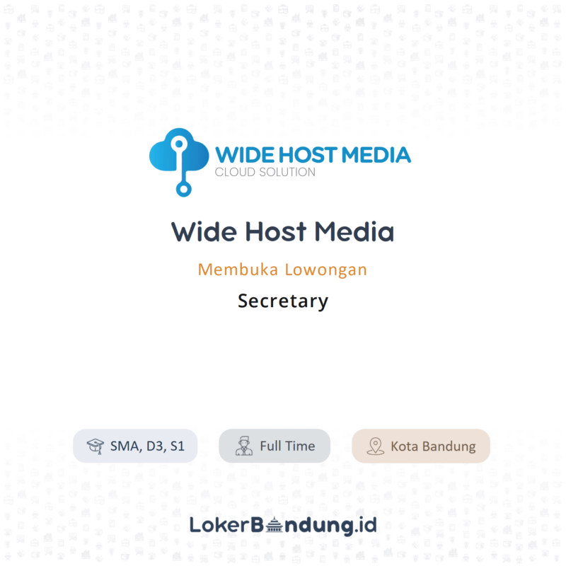 Lowongan Kerja Secretary di Wide Host Media - LokerBandung.id