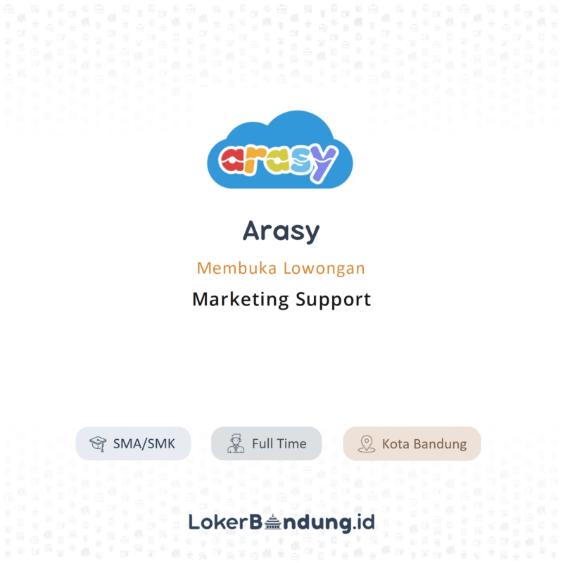 Lowongan Kerja Marketing Support di Arasy - LokerBandung.id