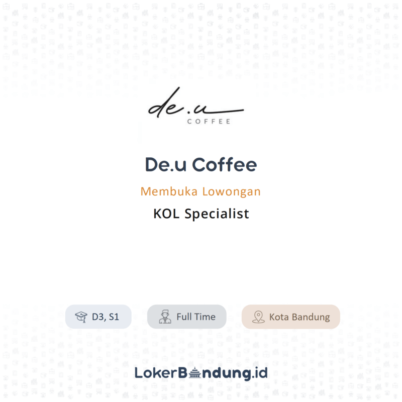 Lowongan Kerja KOL Specialist di De.u Coffee - LokerBandung.id