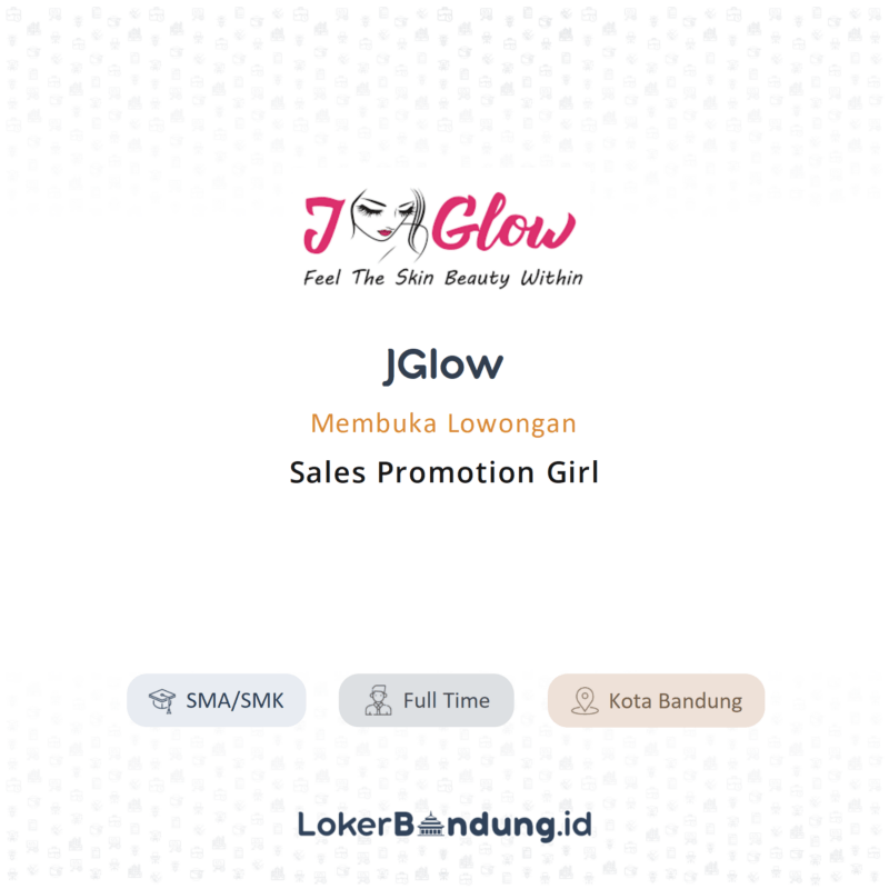 Lowongan Kerja Sales Promotion Girl di JGlow - LokerBandung.id
