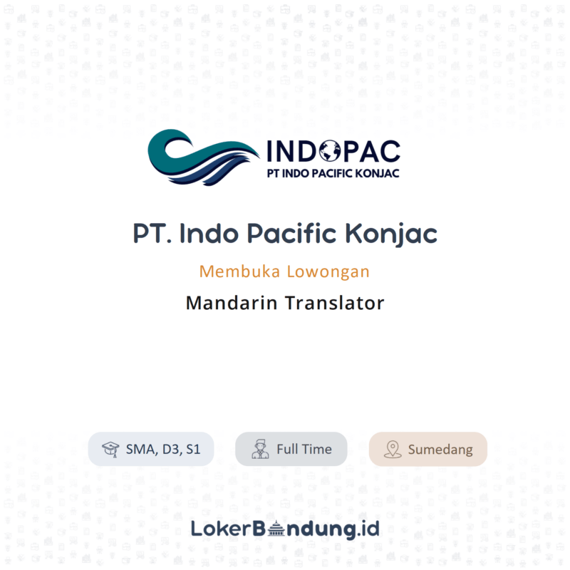 Lowongan Kerja Mandarin Translator di PT. Indo Pacific Konjac ...
