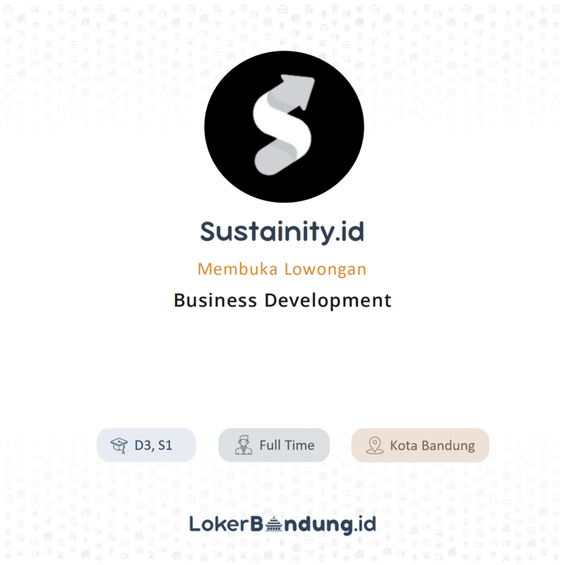 Lowongan Kerja Business Development di Sustainity.id - LokerBandung.id
