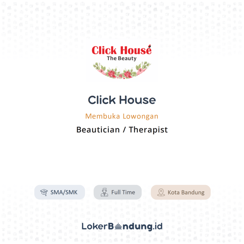 Lowongan Kerja Beautician / Therapist di Click House - LokerBandung.id