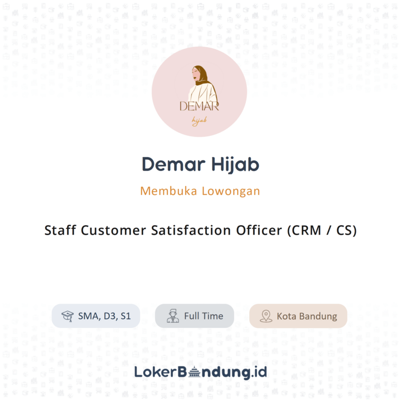 Lowongan Kerja Staff Customer Satisfaction Officer (CRM / CS) di Demar Hijab - LokerBandung.id