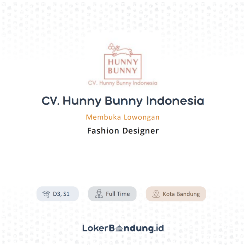 Lowongan Kerja Fashion Designer di CV. Hunny Bunny Indonesia - LokerBandung.id