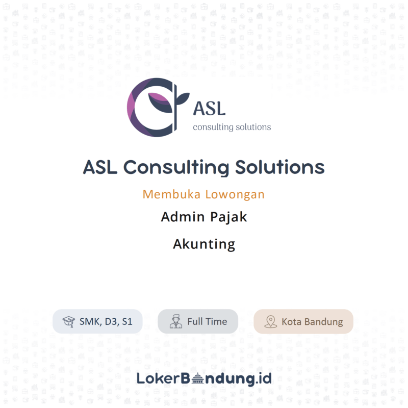 Lowongan Kerja Admin Pajak - Akunting di ASL Consulting Solutions ...
