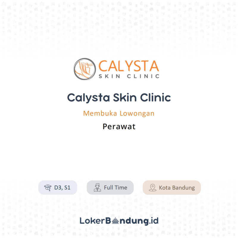 Lowongan Kerja Perawat di Calysta Skin Care - LokerBandung.id