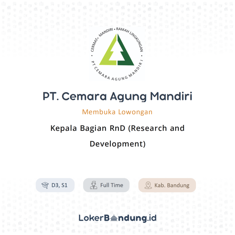 Lowongan Kerja Kepala Bagian RnD (Research and Development) di PT. Cemara Agung Mandiri ...