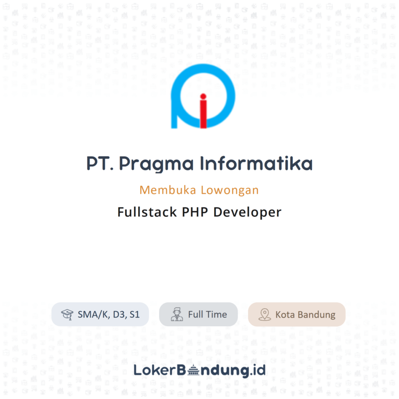 Lowongan Kerja Fullstack PHP Developer di PT. Pragma Informatika ... Lowongan Kerja Fullstack PHP Developer di PT. Pragma Informatika ...