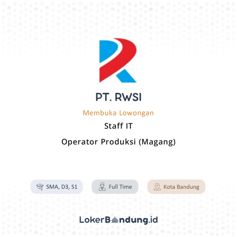 Lowongan Kerja Staff IT - Operator Produksi (Magang) di PT. RWSI ...