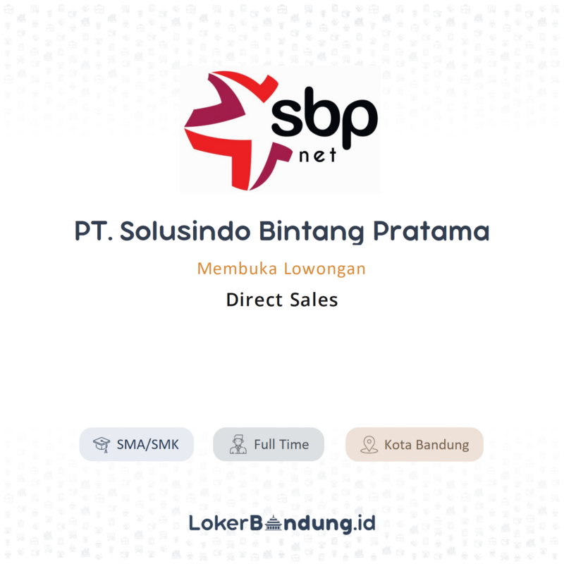 Lowongan Kerja Direct Sales di PT. Solusindo Bintang Pratama - LokerBandung.id