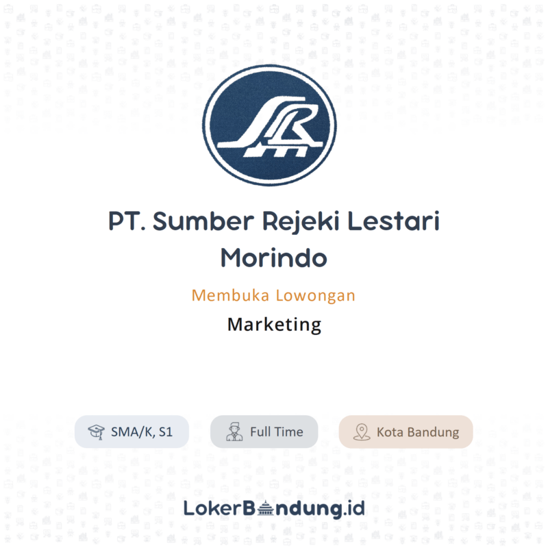 Lowongan Kerja Marketing di PT. Sumber Rejeki Lestari Morindo ...
