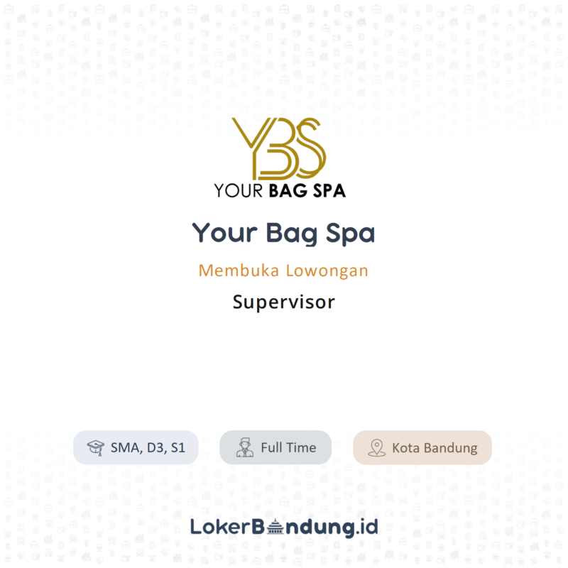 Lowongan Kerja Supervisor di Your Bag Spa - LokerBandung.id