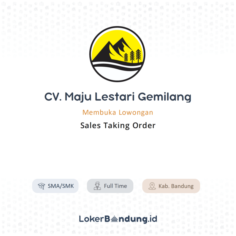Lowongan Kerja Sales Taking Order di CV. Maju Lestari Gemilang ...