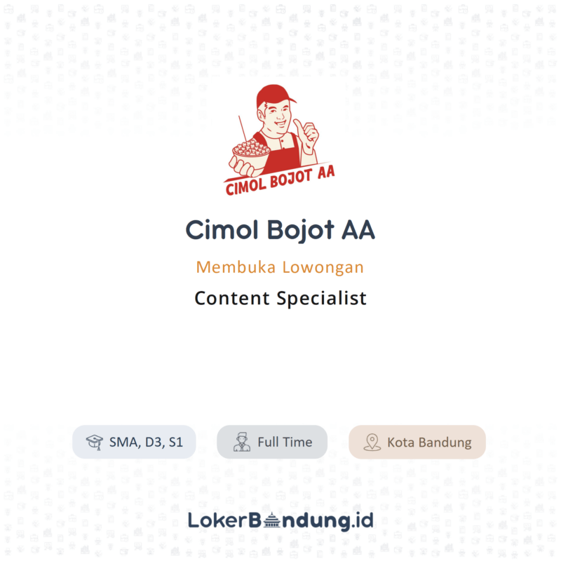 Lowongan Kerja Content Specialist di Cimol Bojot AA - LokerBandung.id