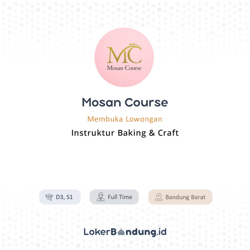 Lowongan Kerja Instruktur Baking & Craft di Mosan Course - LokerBandung.id