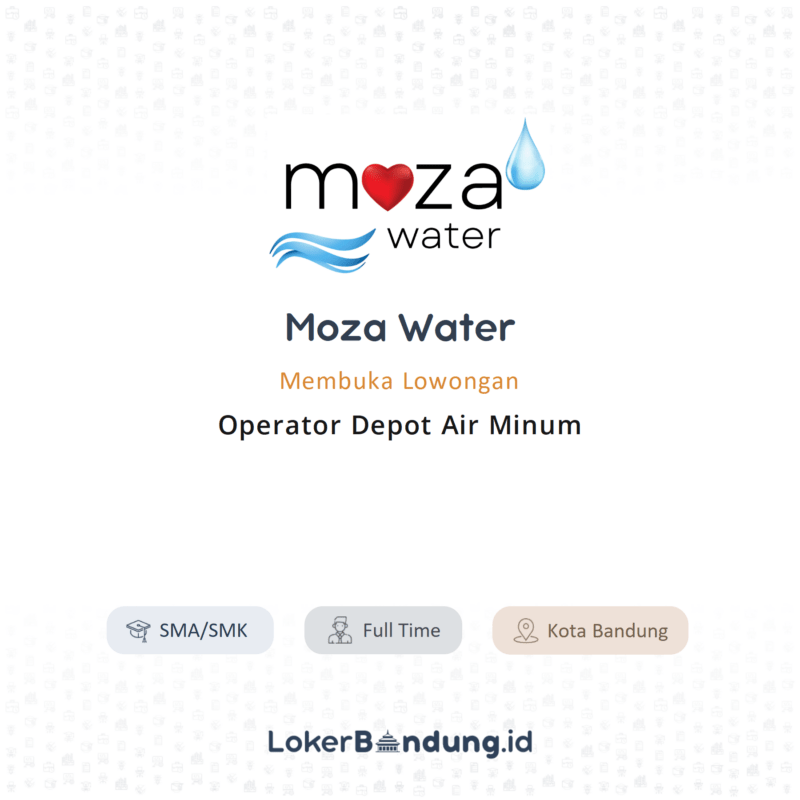 Lowongan Kerja Operator Depot Air Minum di Moza Water - LokerBandung.id