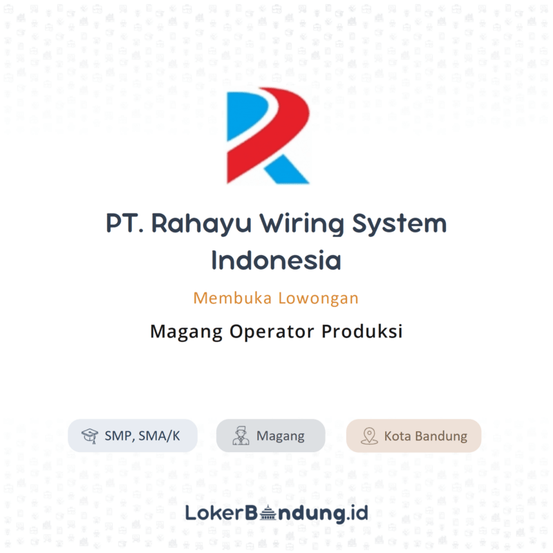 Lowongan Kerja Magang Operator Produksi di PT. Rahayu Wiring System ...