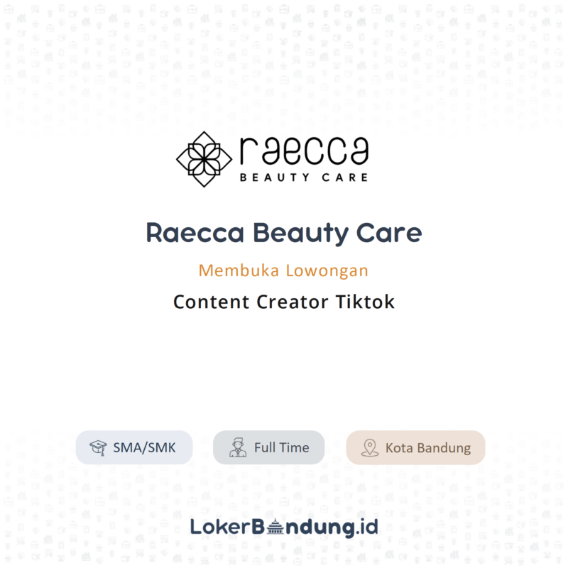 Lowongan Kerja Content Creator Tiktok di Raecca Beauty Care ...