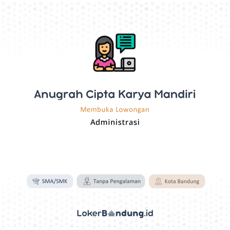 Lowongan Kerja Administrasi di Anugrah Cipta Karya Mandiri - LokerBandung.id