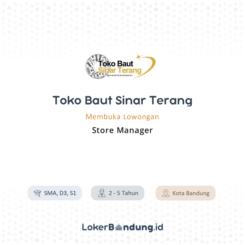 Lowongan Kerja Store Manager di Toko Baut Sinar Terang - LokerBandung.id