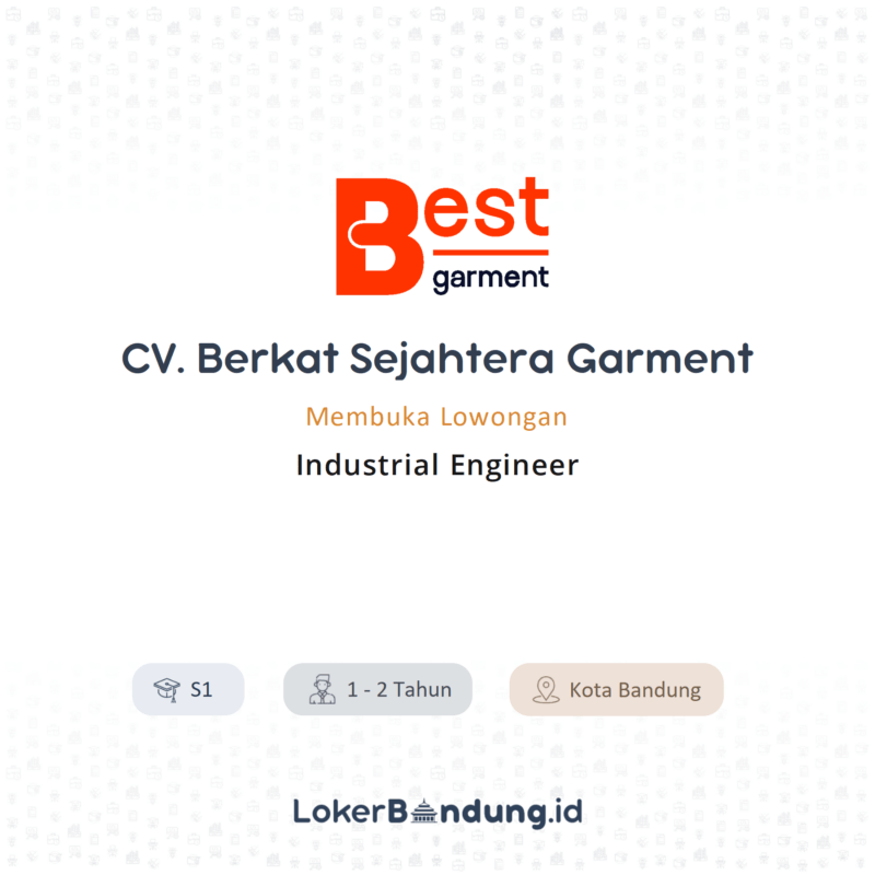 Lowongan Kerja Industrial Engineer di CV. Berkat Sejahtera Garment ...