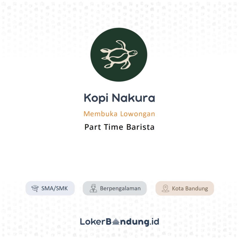 Lowongan Kerja Part Time Barista di Kopi Nakura - LokerBandung.id