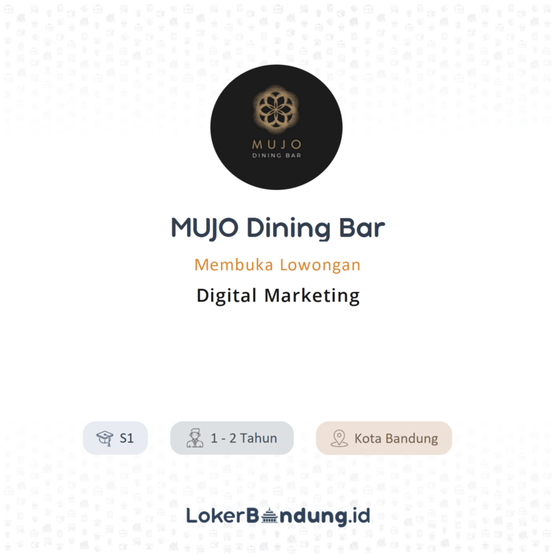 Lowongan Kerja Digital Marketing di MUJO Dining Bar - LokerBandung.id
