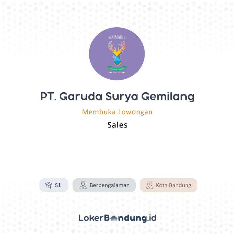 Lowongan Kerja Sales di PT. Garuda Surya Gemilang - LokerBandung.id
