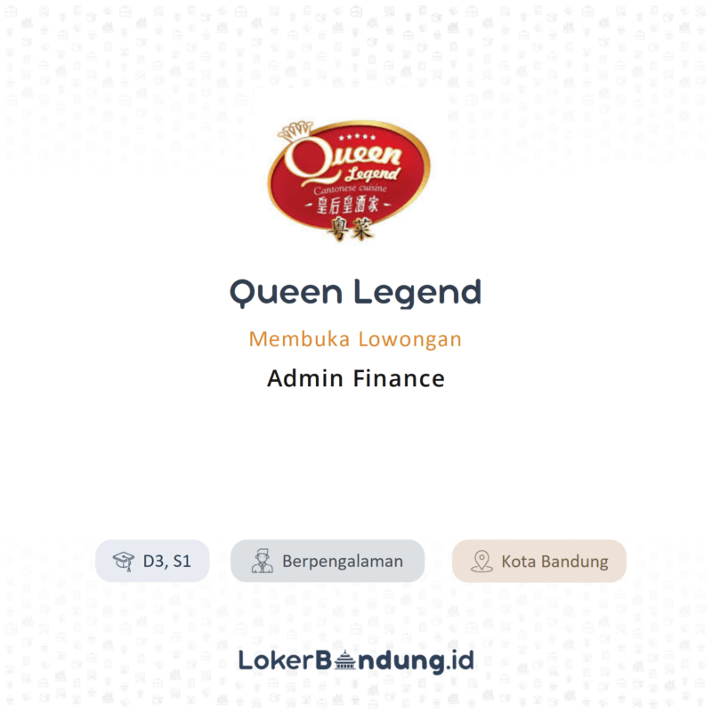 Lowongan Kerja Admin Finance di Queen Legend - LokerBandung.id