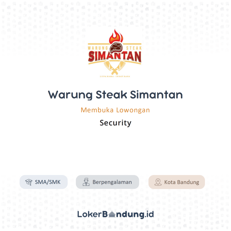 Lowongan Kerja Security di Warung Steak Simantan - LokerBandung.id