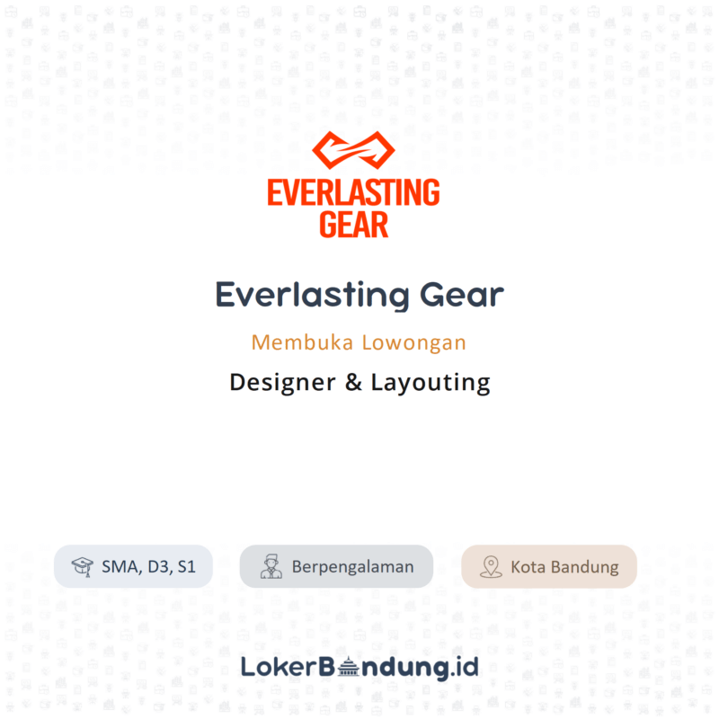 Lowongan Kerja Designer & Layouting di Everlasting Gear - LokerBandung.id