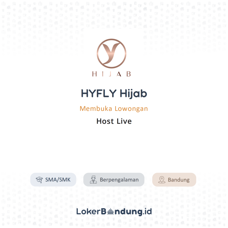 Lowongan Kerja Host Live di HYFLY Hijab - LokerBandung.id