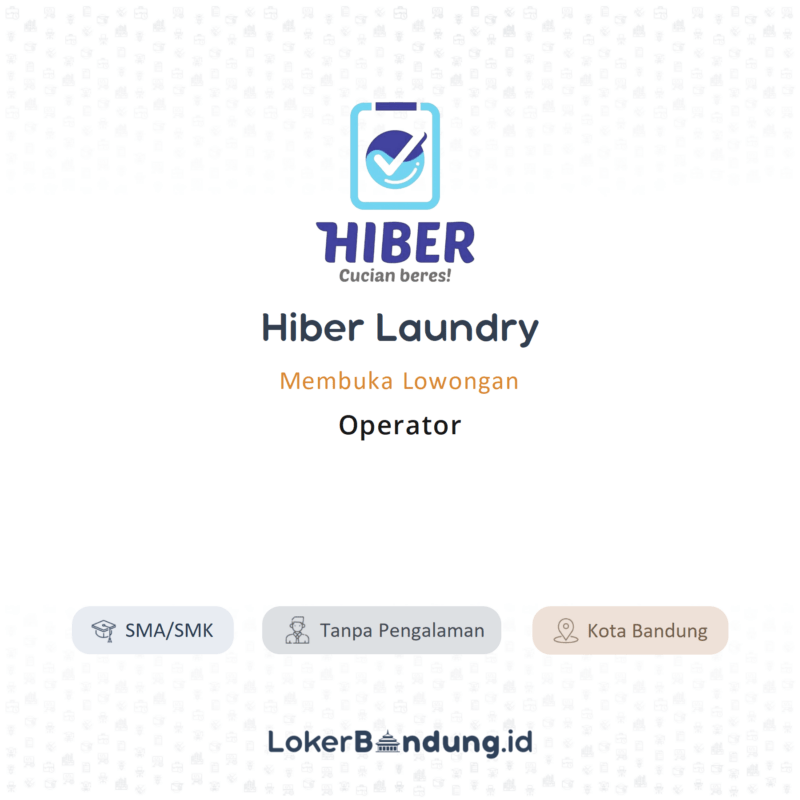 Lowongan Kerja Operator di Hiber Laundry - LokerBandung.id