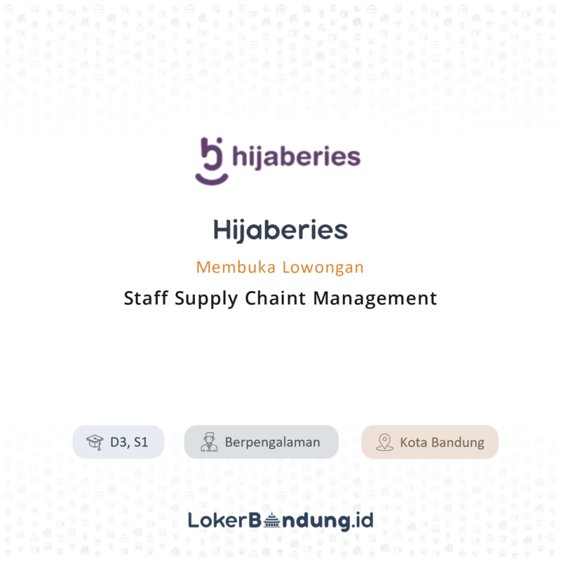 Lowongan Kerja Staff Supply Chaint Management di Hijaberies - LokerBandung.id