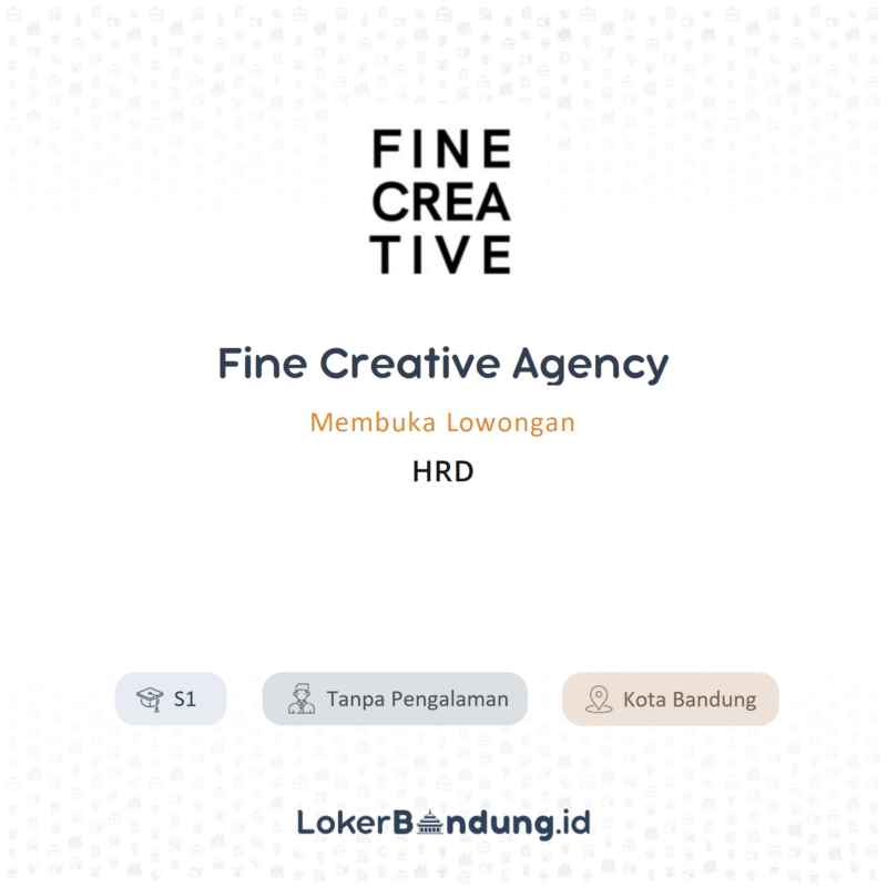 Lowongan Kerja HRD di Fine Creative Agency - LokerBandung.id
