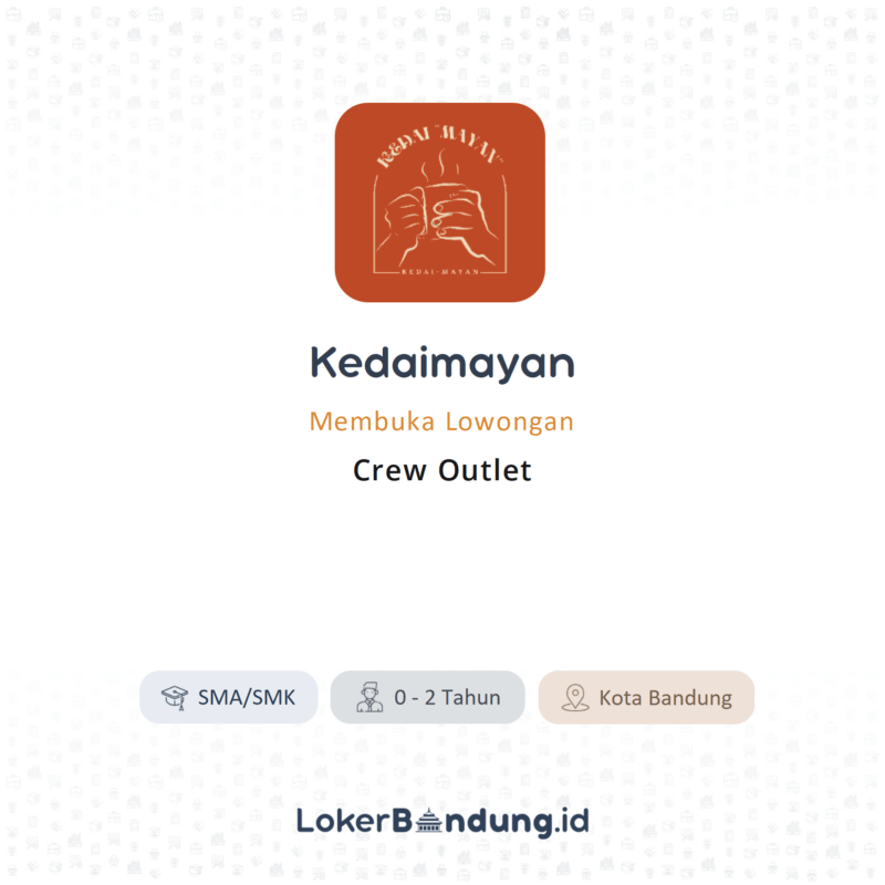 Lowongan Kerja Crew Outlet di Kedaimayan - LokerBandung.id