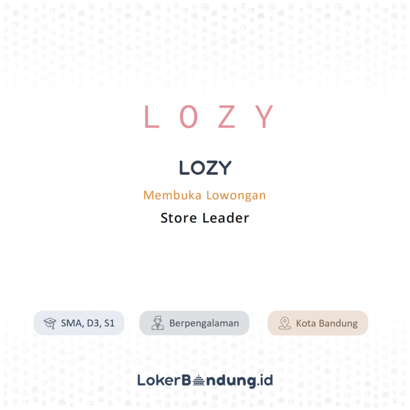 Lowongan Kerja Store Leader di LOZY - LokerBandung.id