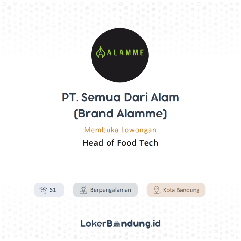 Lowongan Kerja Head of Food Tech di PT. Semua Dari Alam (Brand Alamme ...