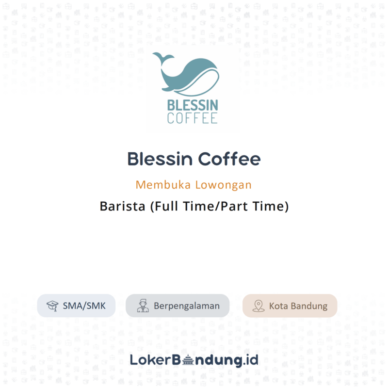 Lowongan Kerja Barista (Full Time/Part Time) di Blessin Coffee ...